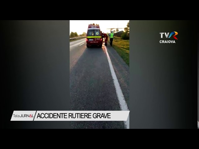 ACCIDENTE RUTIERE GRAVE - Stiri - TVR Craiova