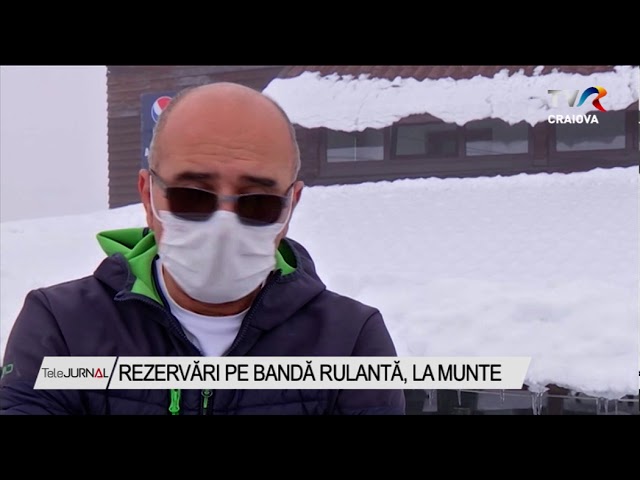 REZERVĂRI PE BANDĂ RULANTĂ, LA MUNTE - Stiri - TVR Craiova