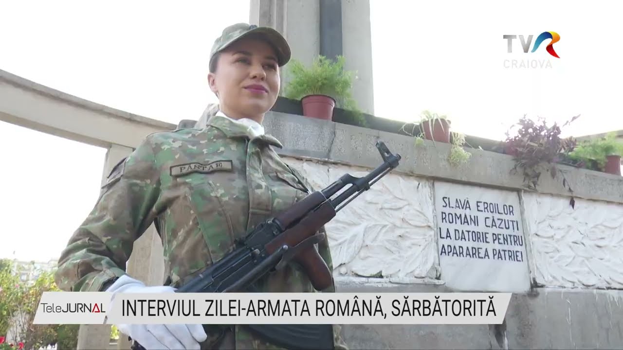 INTERVIUL ZILEI - ARMATA ROMÂNĂ, SĂRBĂTORITĂ - Stiri - TVR Craiova