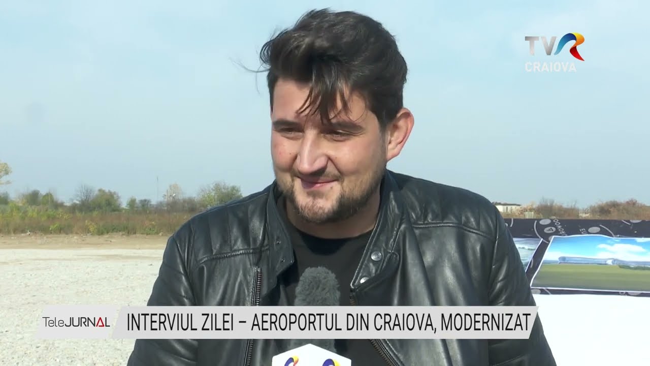 INTERVIUL ZILEI – AEROPORTUL DIN CRAIOVA, MODERNIZAT - Stiri - TVR Craiova