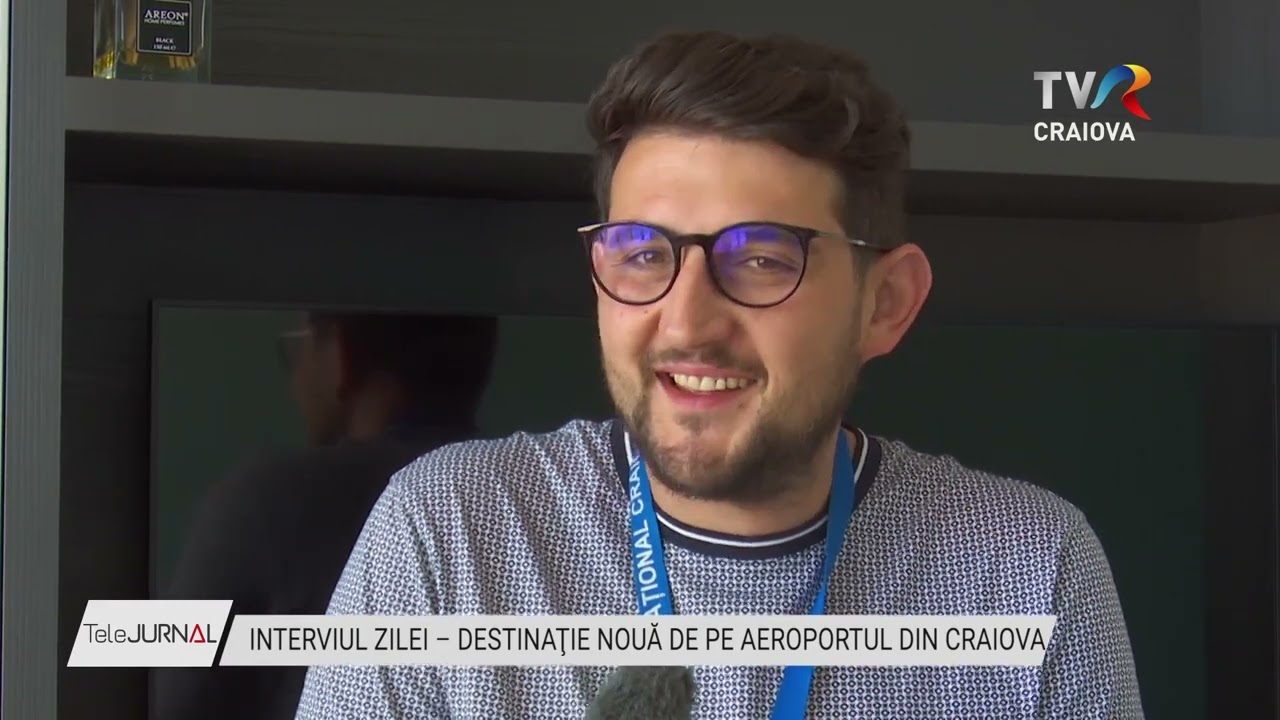 INTERVIUL ZILEI – DESTINAŢIE NOUĂ DE PE AEROPORTUL DIN CRAIOVA - Stiri - TVR Craiova