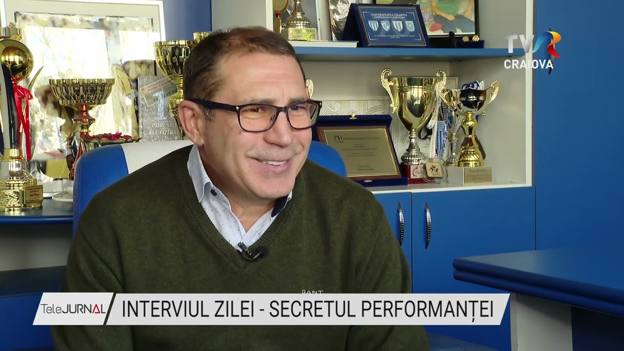 INTERVIUL ZILEI - SECRETUL PERFORMANȚEI - Stiri - TVR Craiova