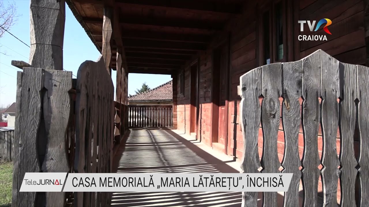 CASA MEMORIALĂ „MARIA LĂTĂREȚU”, ÎNCHISĂ - Stiri - TVR Craiova