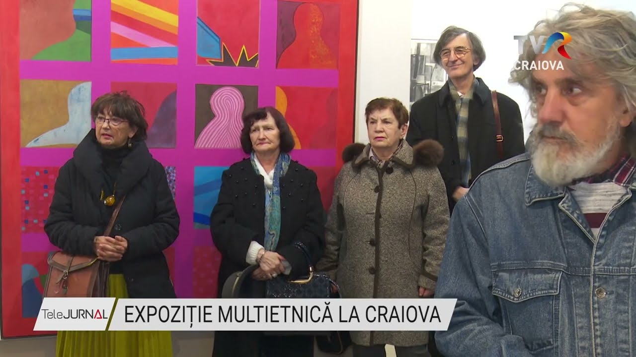 EXPOZIȚIE MULTIETNICĂ LA CRAIOVA - Stiri - TVR Craiova