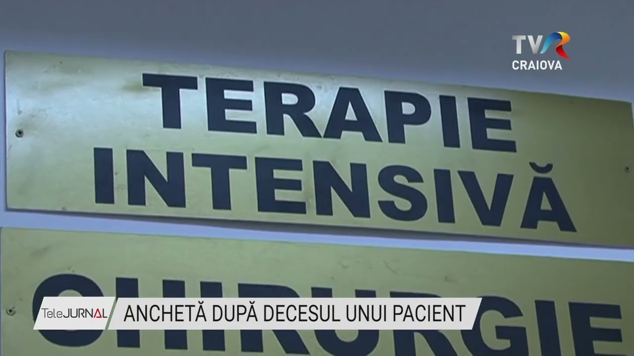 ANCHETĂ DUPĂ DECESUL UNUI PACIENT - Stiri - TVR Craiova
