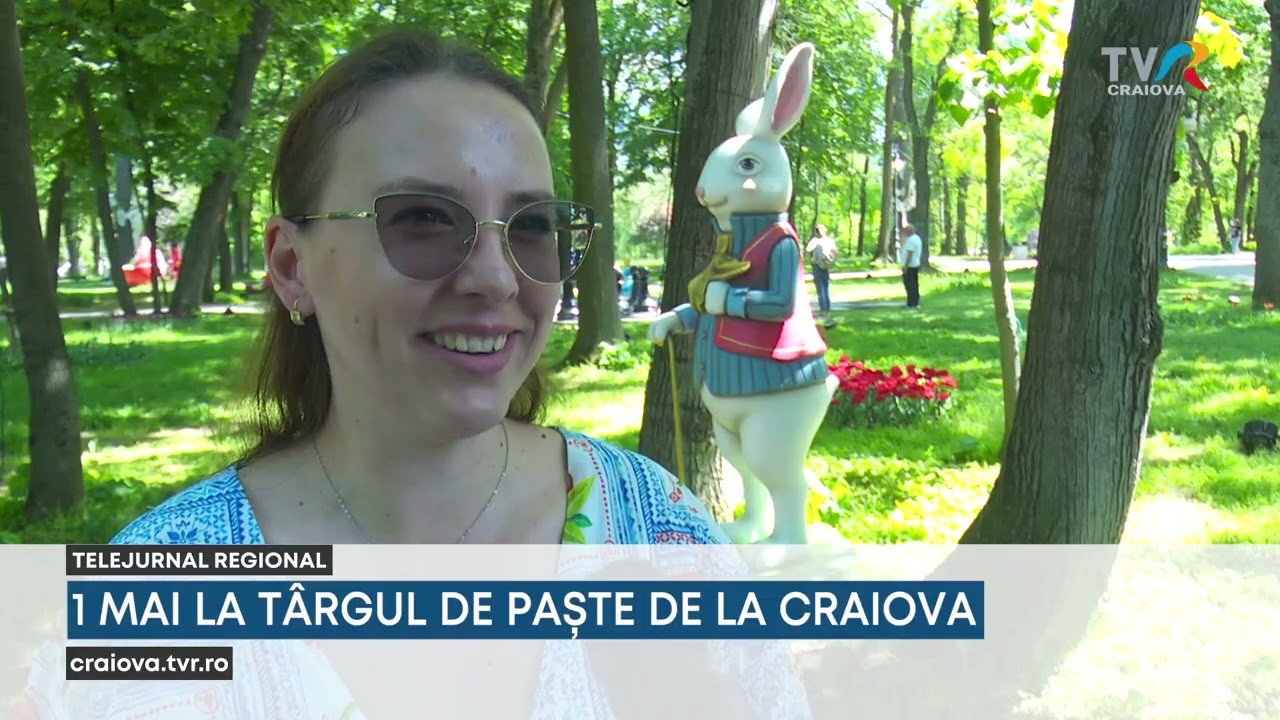 1 MAI LA TÂRGUL DE PAȘTE DE LA CRAIOVA - Stiri - TVR Craiova