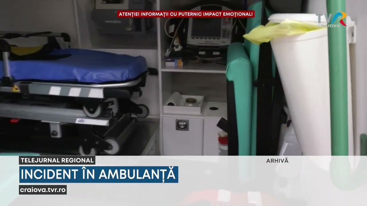 INCIDENT ÎN AMBULANȚĂ - Stiri - TVR Craiova